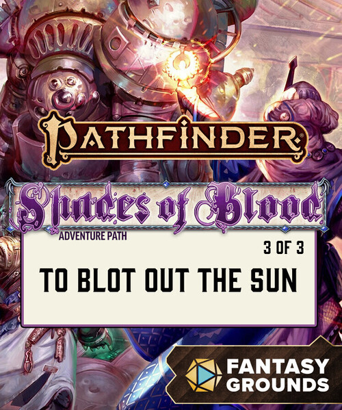 Fantasy Grounds - Pathfinder 2 RPG - Pathfinder Adventure Path #215: To Blot Out the Sun (Shades ...