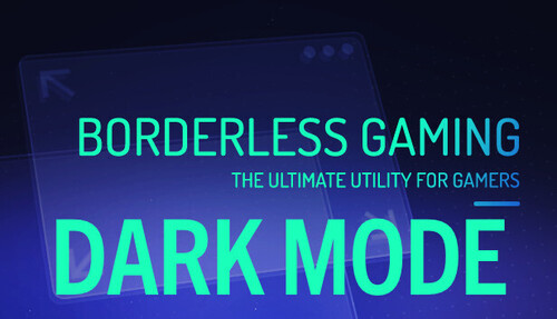 Borderless Gaming - Dark Mode | Deku Deals