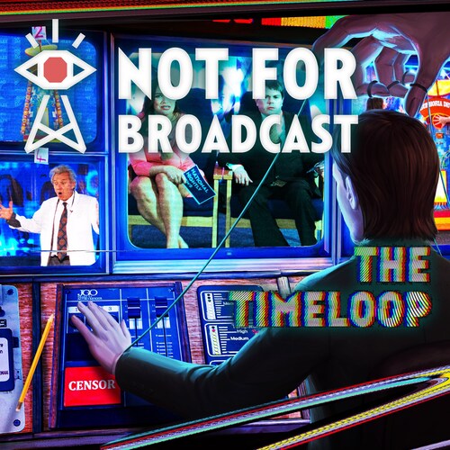 Not For Broadcast - The Timeloop | Deku Deals