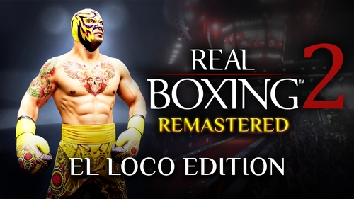 Real Boxing 2: Remastered - El Loco DLC | Deku Deals