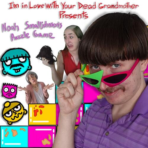 I'm in Love With Your Dead Grandmother Presents: Noah SmallJohnson's ...