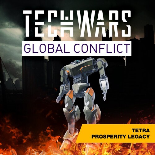 Techwars Global Conflict - Tetra Prosperity Legacy | Deku Deals