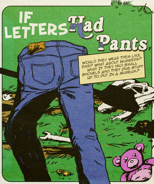 If Letters Had Pants, Would They Wear Them Like This? What About ...