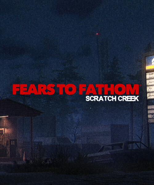 Fears to Fathom - Scratch Creek | Deku Deals
