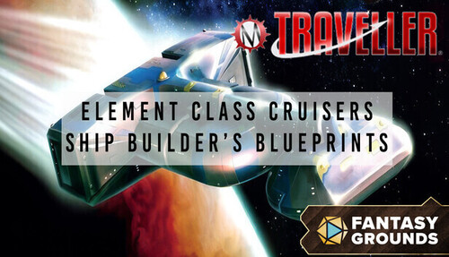 Fantasy Grounds - Traveller - Element Class Cruisers: Shipbuilder's ...