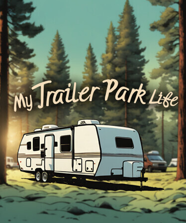 My Trailer Park Life | Deku Deals