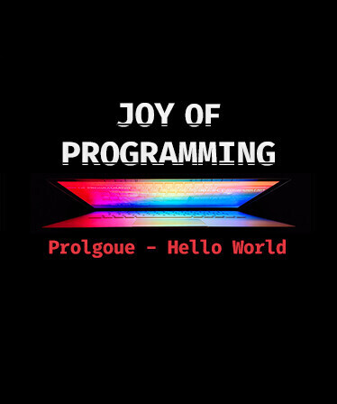 JOY OF PROGRAMMING Prologue - Hello World | Deku Deals